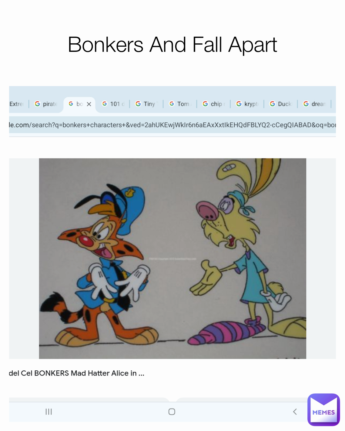 Bonkers And Fall Apart | @TylerB2003 | Memes
