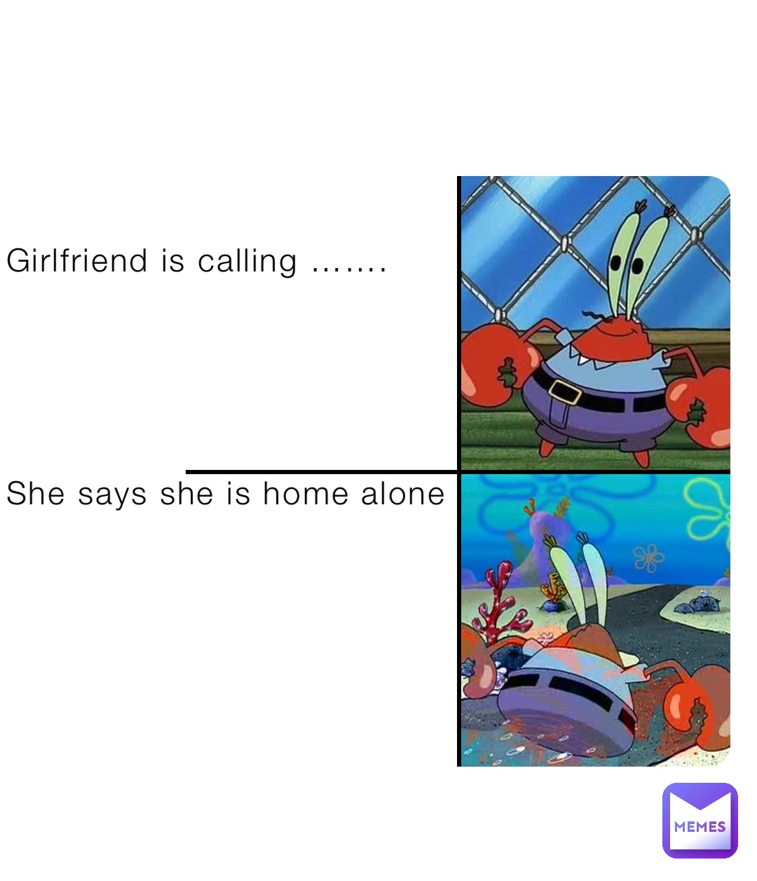 Girlfriend is calling ……. She says she is home alone | @stinnamemes | Memes