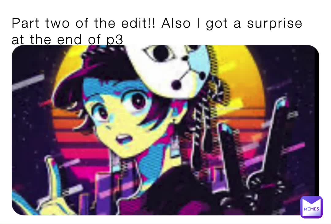 Part two of the edit!! Also I got a surprise at the end of p3 ...