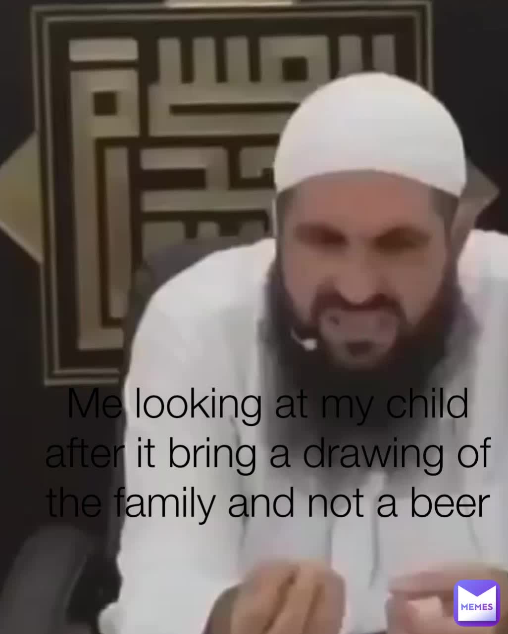 Me looking at my child after it bring a drawing of the family and not a ...