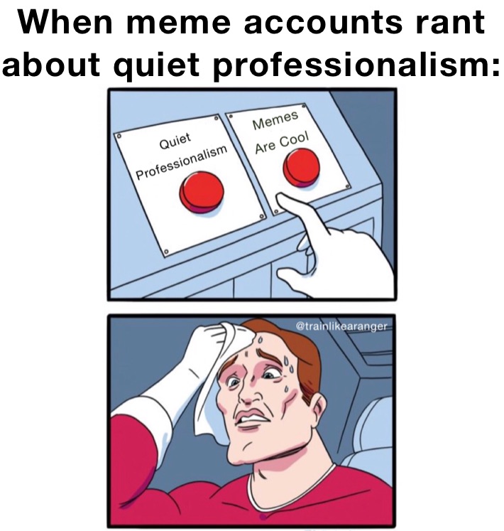 When meme accounts rant about quiet professionalism: | @danielburnett34 ...