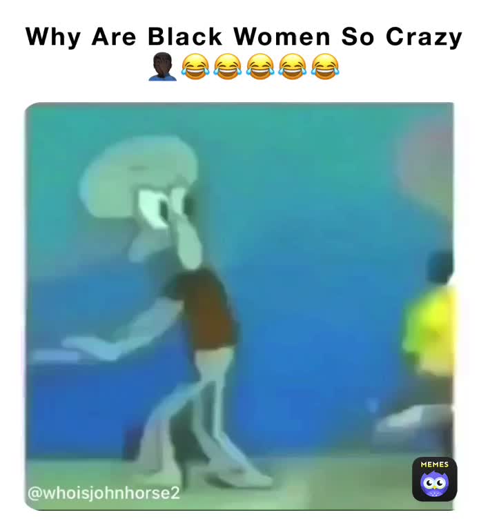 Crazy Black Woman Meme