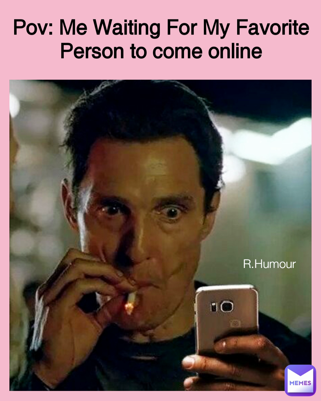 R.Humour Pov: Me Waiting For My Favorite Person to come online | @R ...