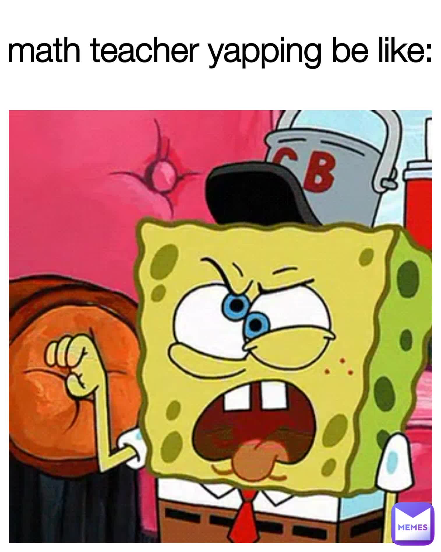 math teacher yapping be like: | @OringinalMemes | Memes