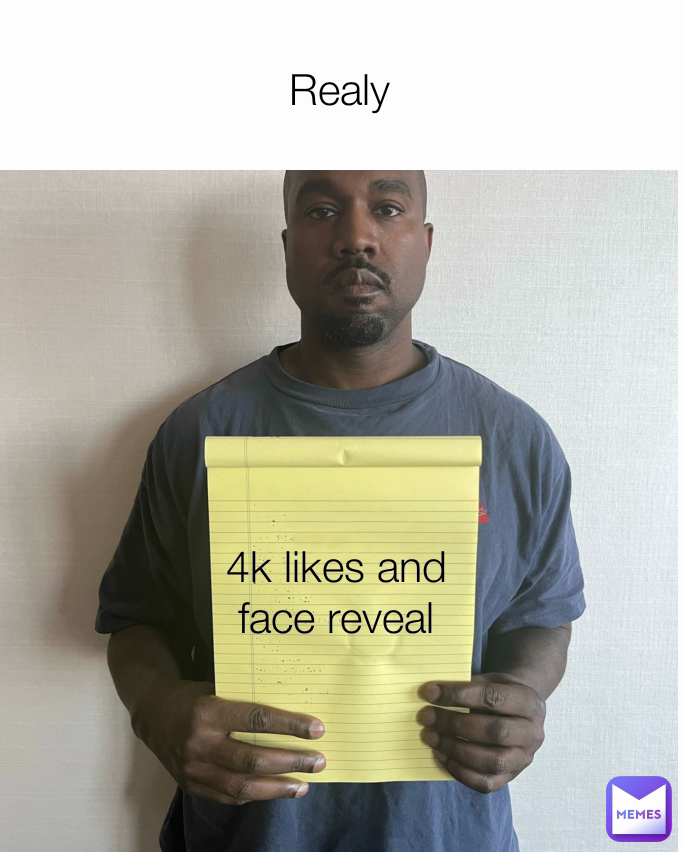 Realy 4k likes and face reveal | @ForYouAndWorld | Memes