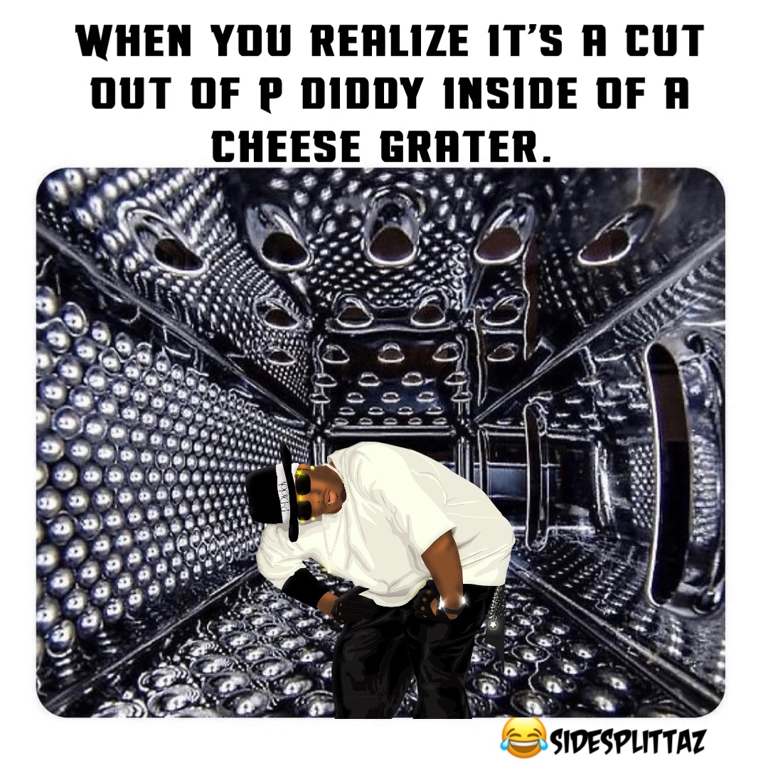 When you realize it’s a cut out of P Diddy inside of a cheese grater. 😂 ...