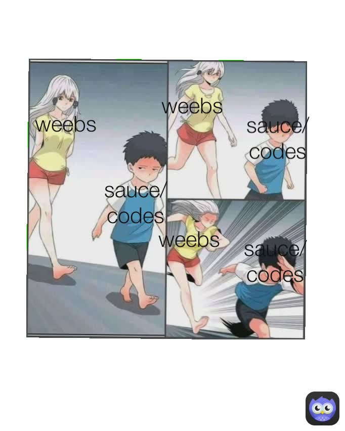 sauce/codes sauce/codes weebs weebs weebs sauce/codes | @memer822516 ...