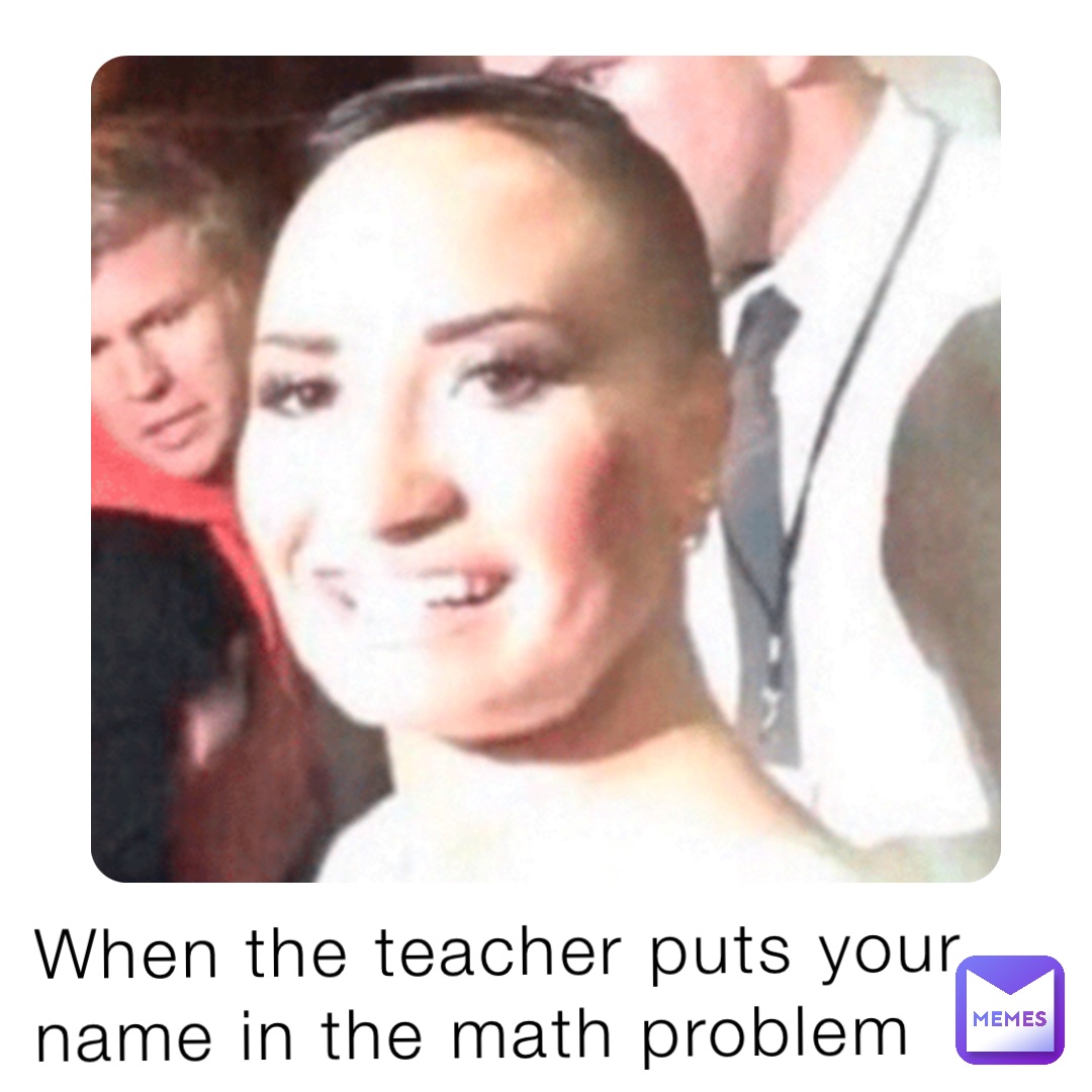 When the teacher puts your name in the math problem | @suman.__ | Memes