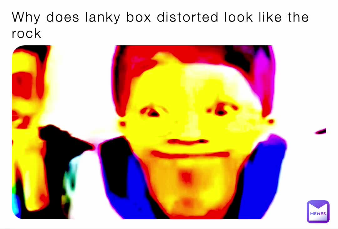 Why does lanky box distorted look like the rock | @bruh3726246 | Memes