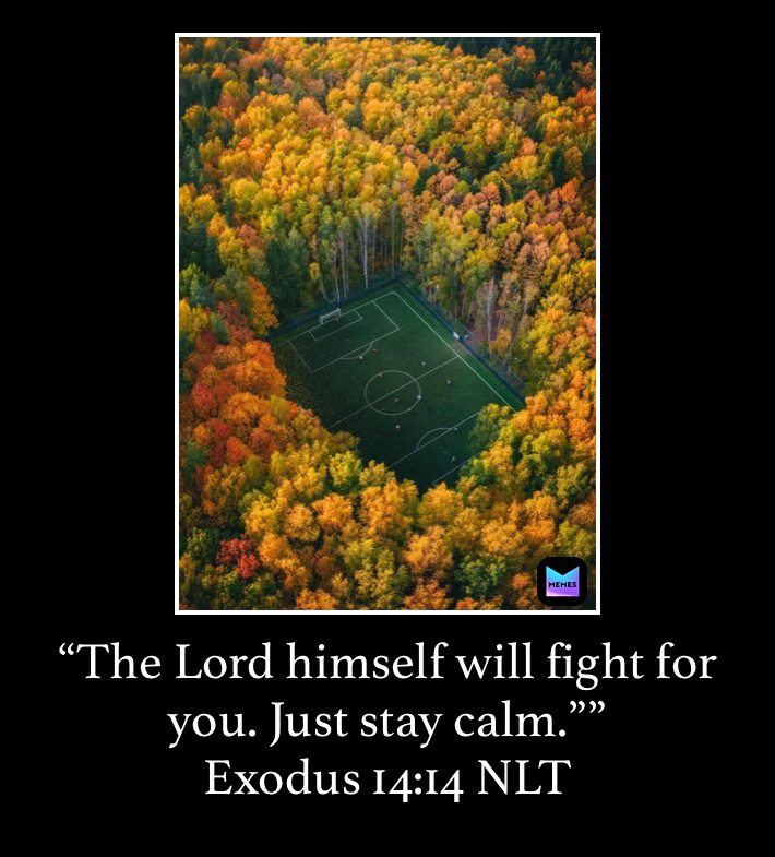 “The Lord himself will fight for you. Just stay calm.”” ‭‭Exodus‬ ‭14 ...