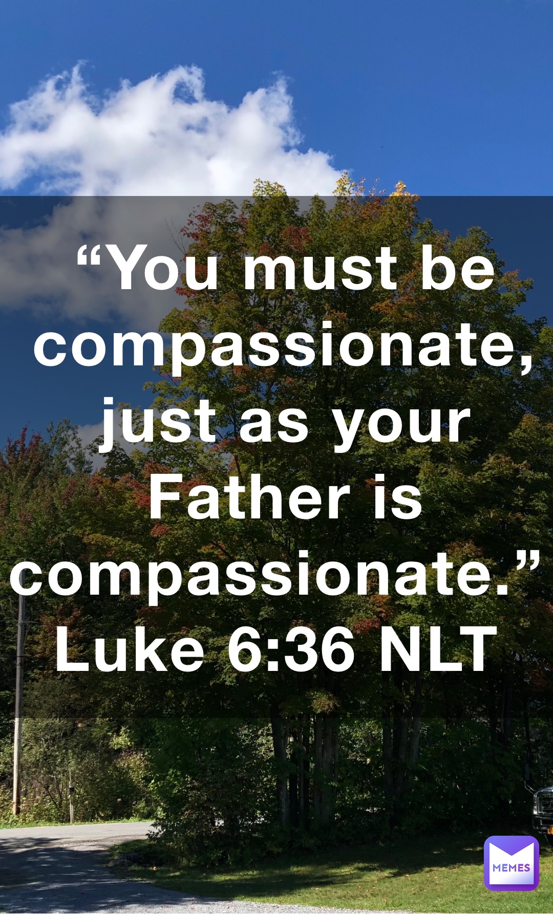 “You must be compassionate, just as your Father is compassionate ...