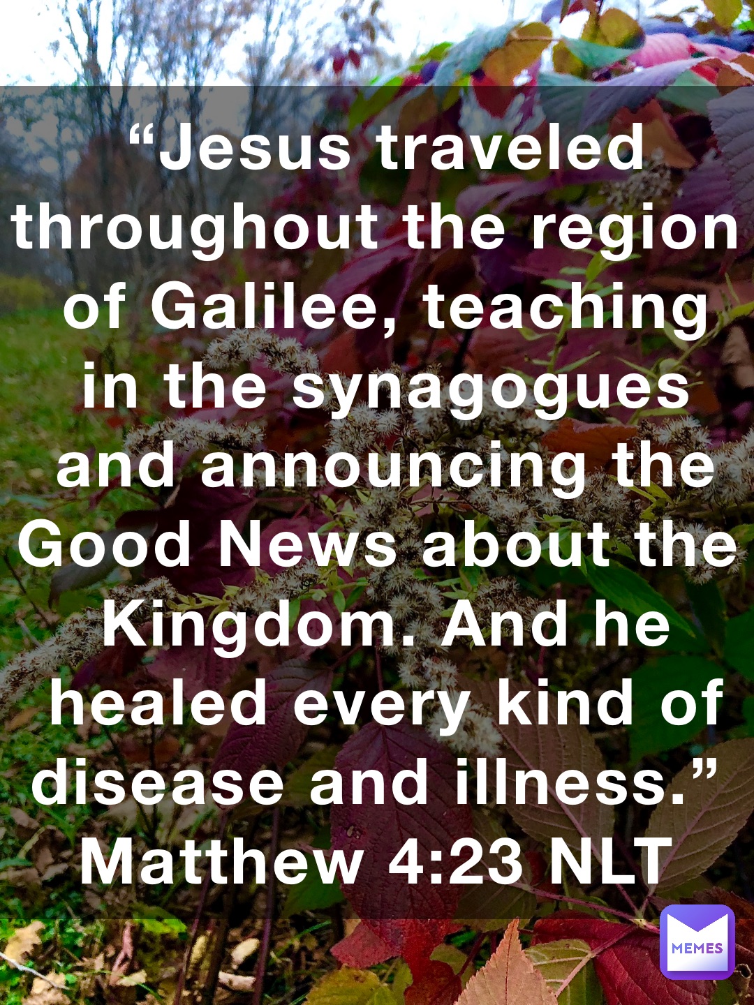 “Jesus traveled throughout the region of Galilee, teaching in the ...