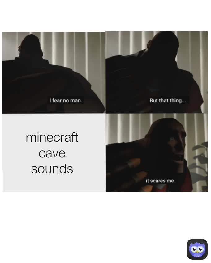 Minecraft Cave Sounds Phoenix101220 Memes