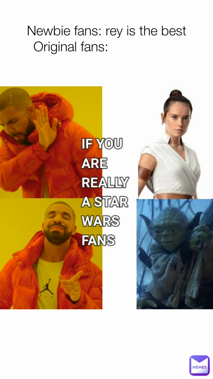Newbie fans: rey is the best Original fans: | @gayworldo | Memes