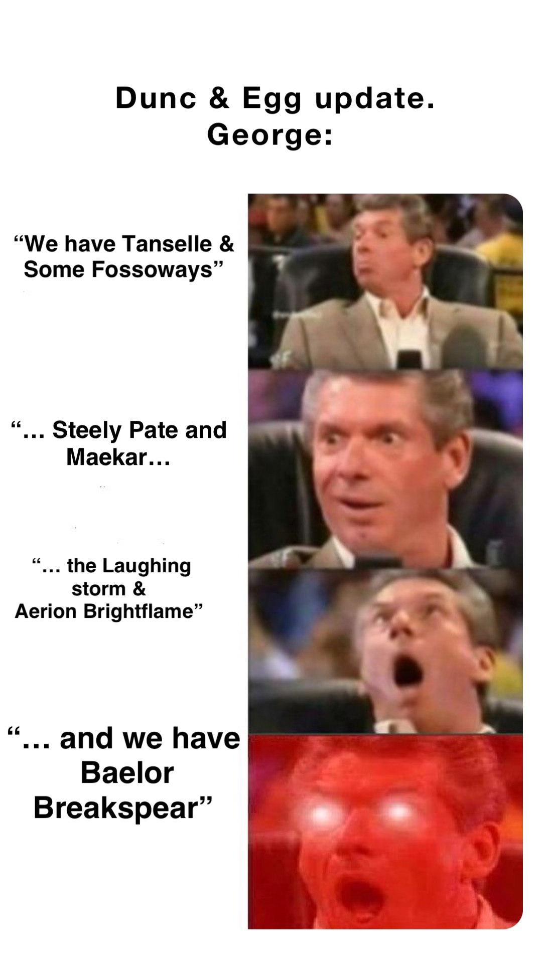 Dunc & Egg update. George: “We have Tanselle & Some Fossoways ...