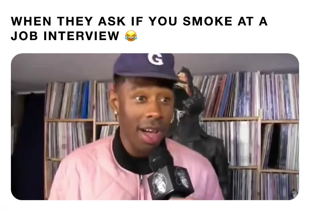 When they ask if you smoke at a job interview 😂 | @game_805 | Memes