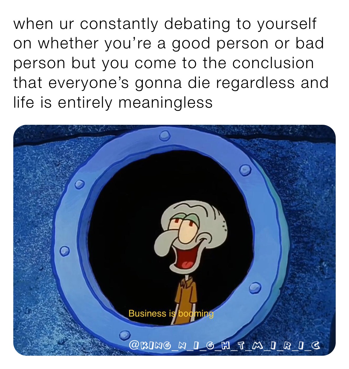 when ur constantly debating to yourself on whether you’re a good person ...