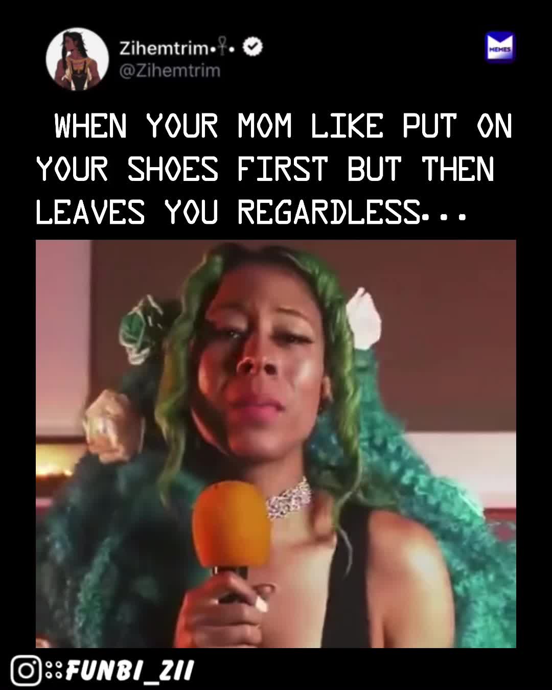 …When Your Mom like put on your Shoes first but then Leaves you ...