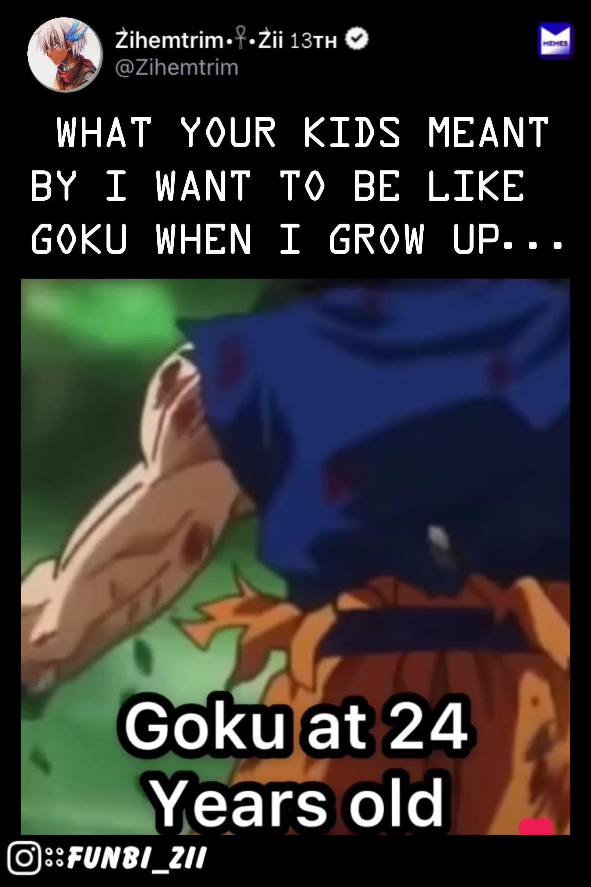 …What Your kids meant by i want to be like Goku when i grow Up ...
