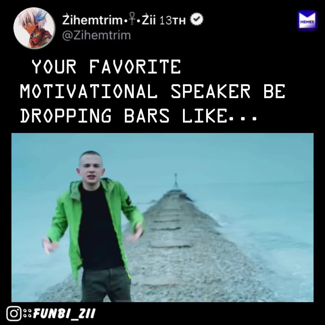 …Your Favorite Motivational Speaker be dropping bars like ...