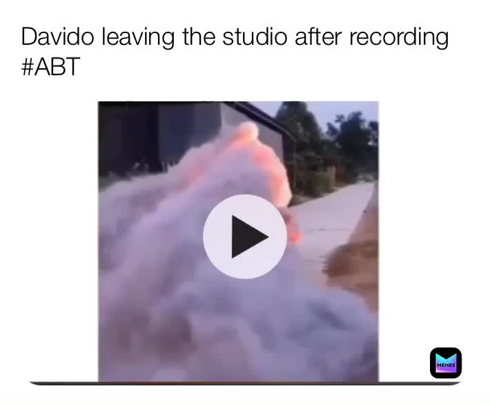 Davido leaving the studio after recording #ABT | @Whereiswizzy | Memes