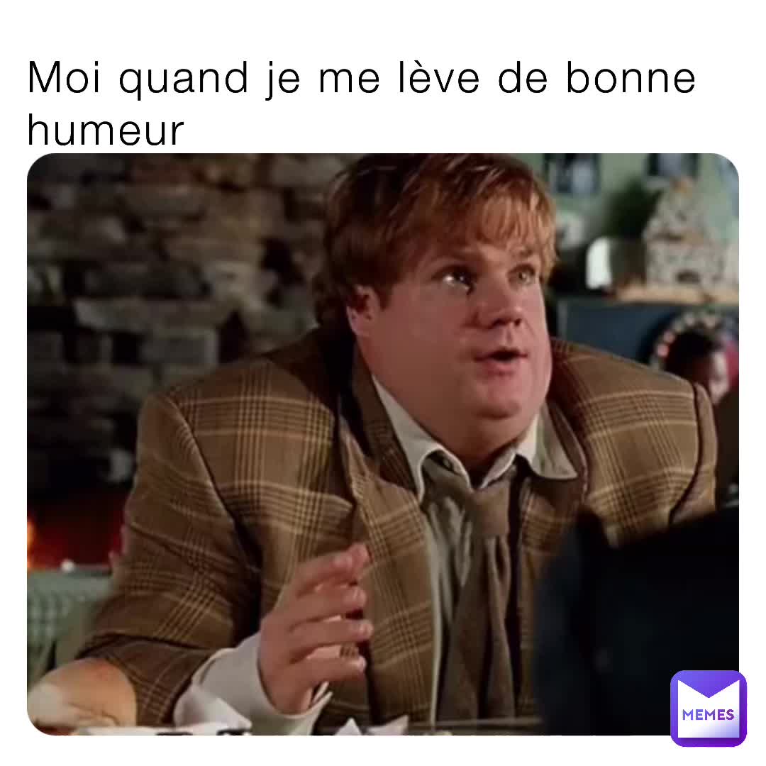Moi quand je me lève de bonne humeur | @cprb_09 | Memes
