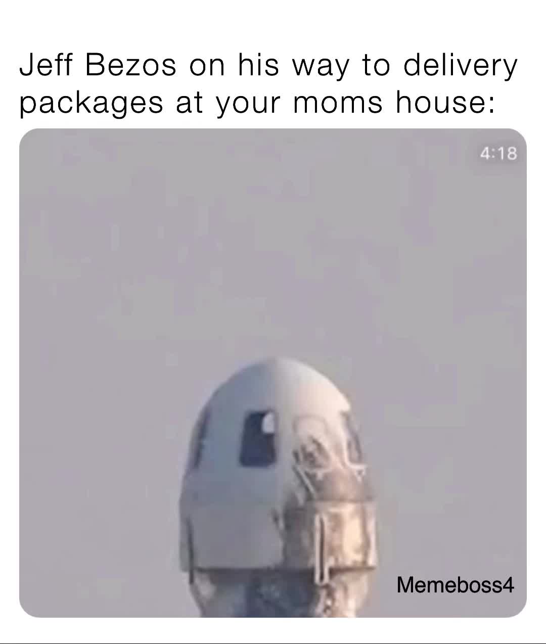 Jeff Bezos on his way to delivery packages at your moms house ...