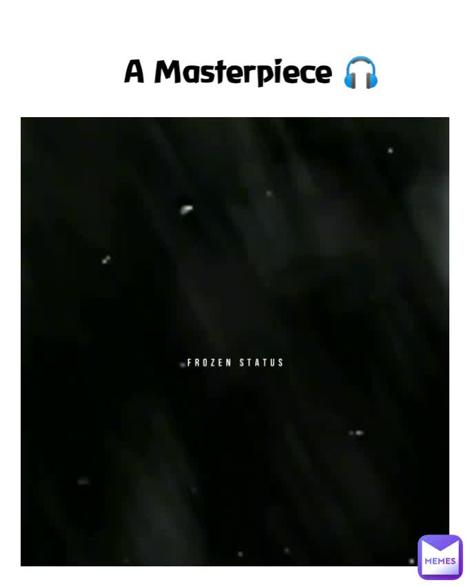 A Masterpiece 🎧 | @VibingTime2 | Memes