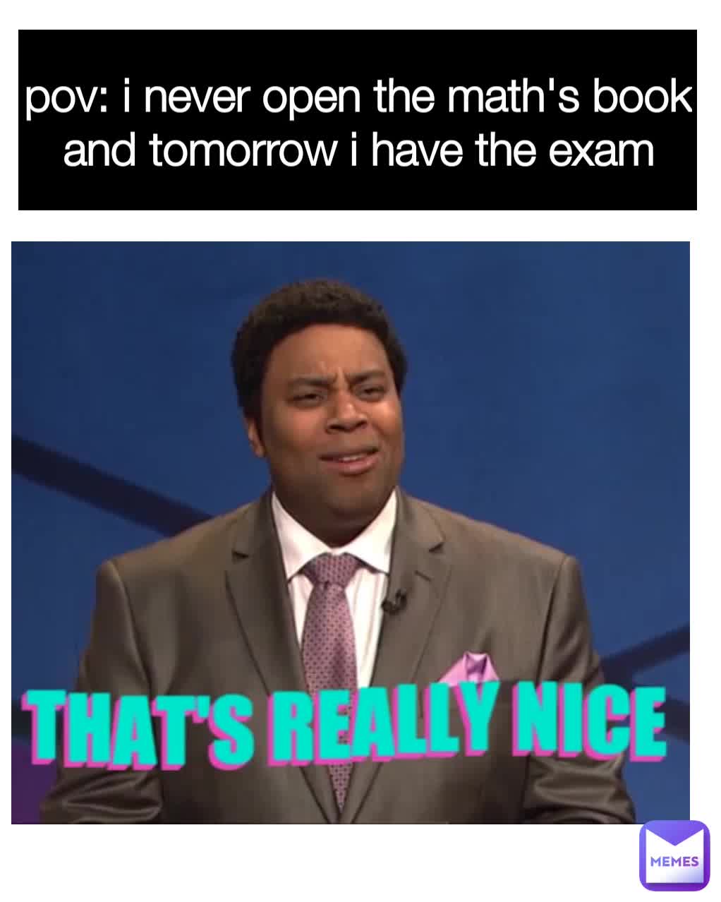 pov: i never open the math's book and tomorrow i have the exam | @VIDY ...