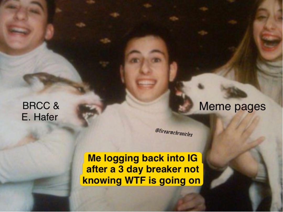 BRCC & E. Hafer Meme pages Me logging back into IG after a 3 day ...