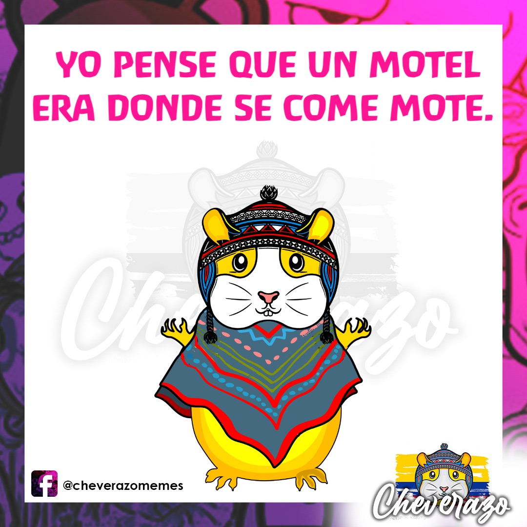 YO PENSE QUE UN MOTEL ERA DONDE SE COME MOTE. | @Cheverazo | Memes