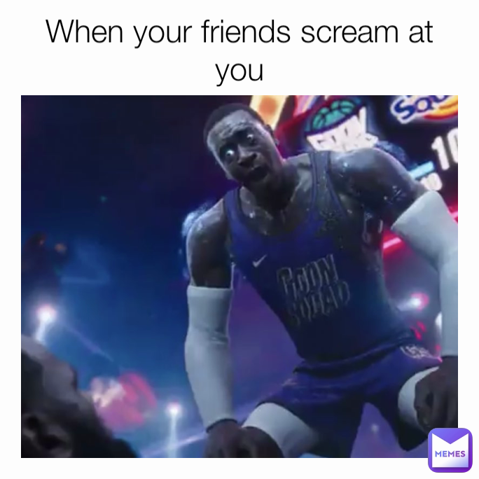 When your friends scream at you | @Fortnite_Fans | Memes