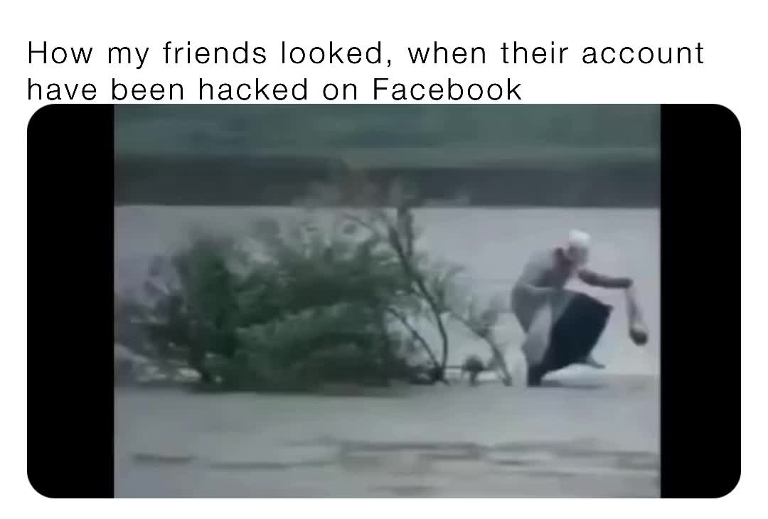 How my friends looked, when their account have been hacked on Facebook ...