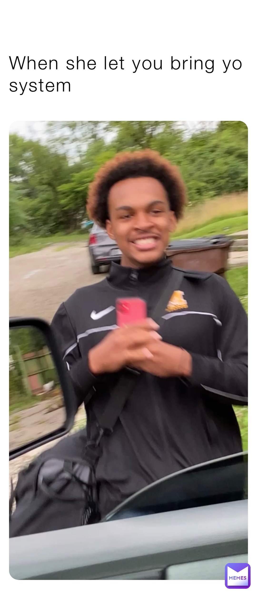 When she let you bring yo system | @bagrunnab | Memes