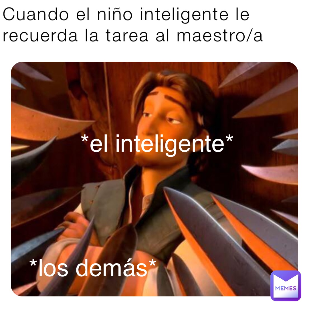 Cuando el niño inteligente le recuerda la tarea al maestro/a *los demás ...