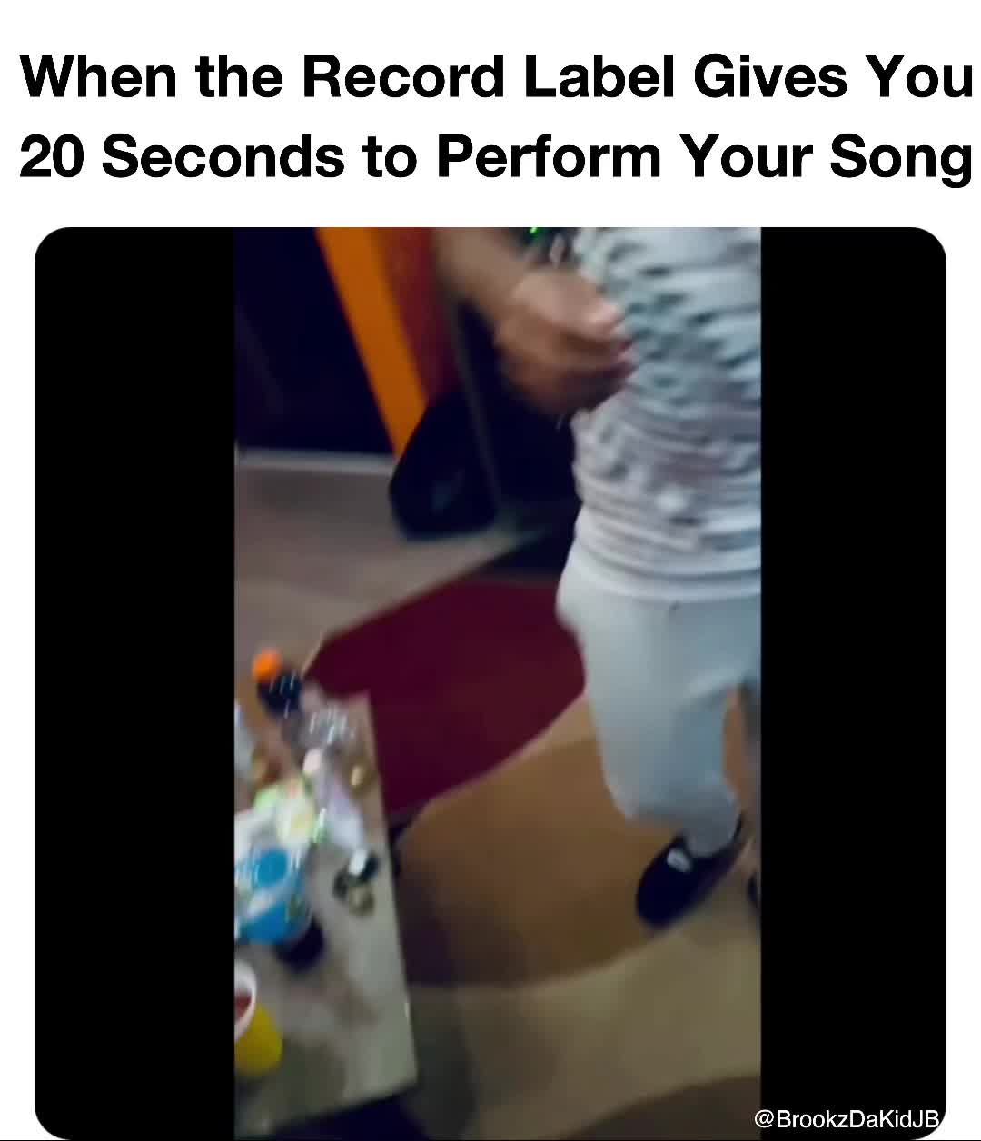 When the Record Label Gives You 20 Seconds to Perform Your Song ...