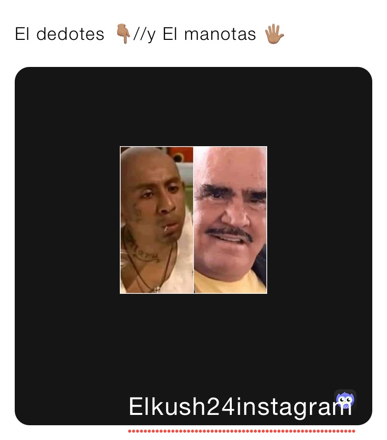 El dedotes 👇🏽//y El manotas 🖐🏽 | @jesus2016 | Memes