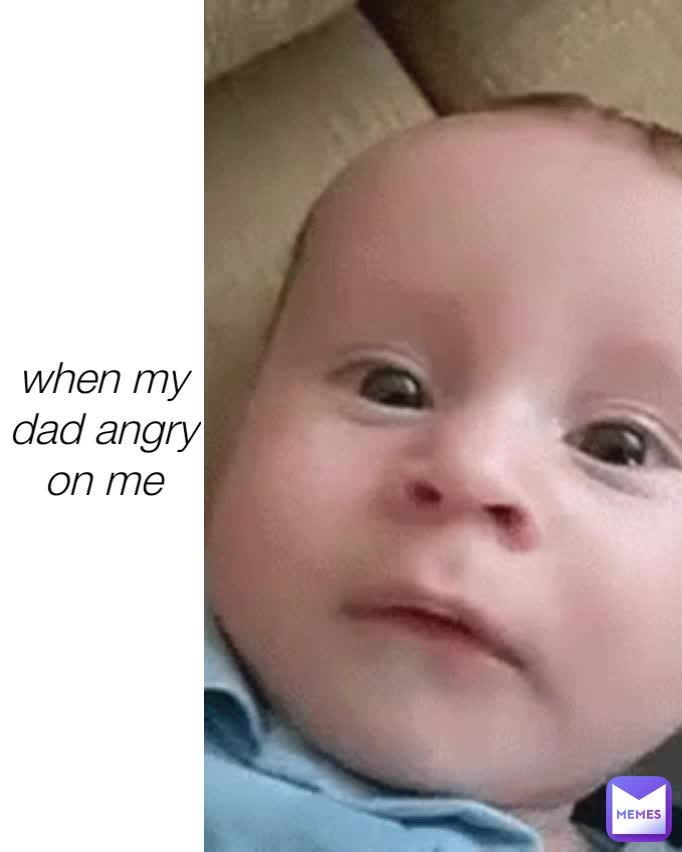 when my dad angry on me | @agastya__30 | Memes