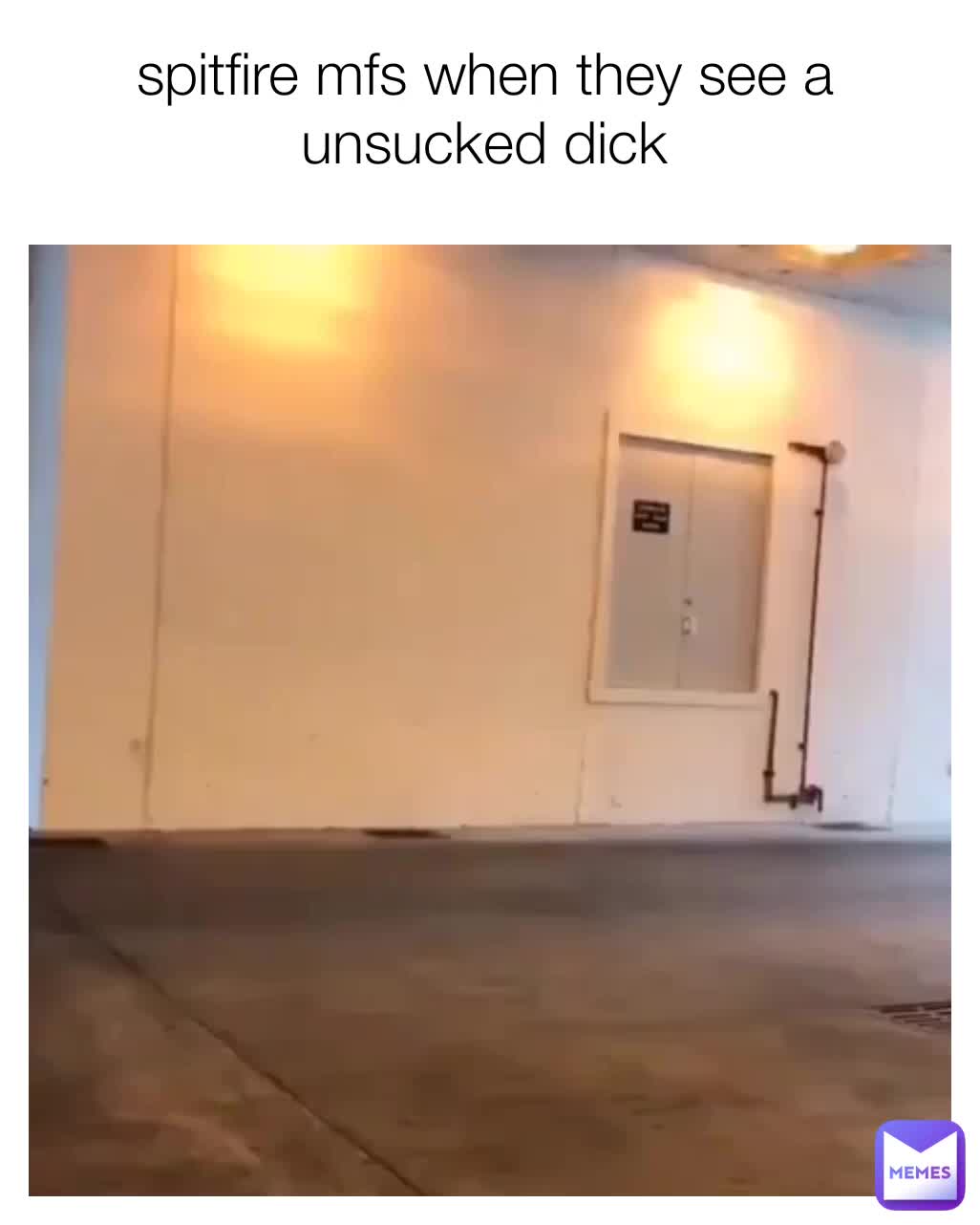 spitfire mfs when they see a unsucked dick | @strawberry69 | Memes