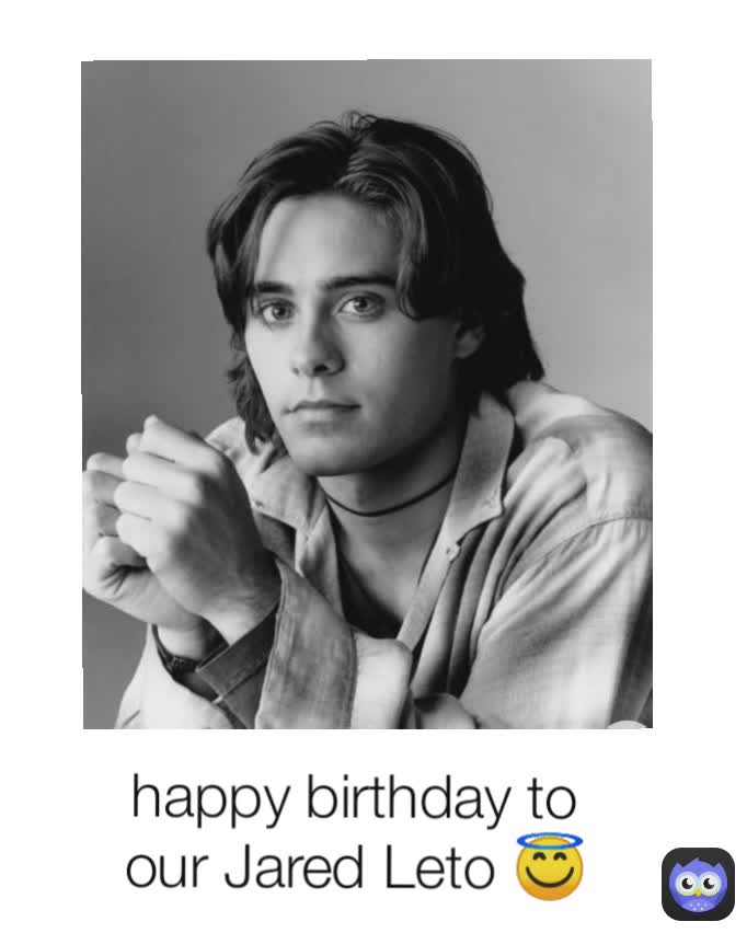 happy birthday to our Jared Leto 😇 | @damodarsakhi | Memes