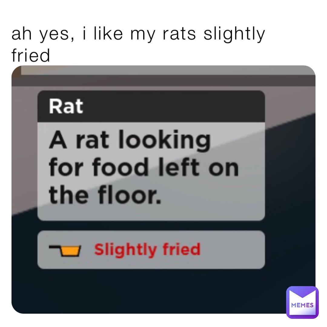 ah yes, i like my rats slightly fried | @https_sh1t | Memes