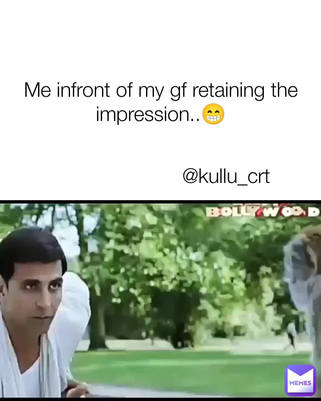 Me infront of my gf retaining the impression..😁 @kullu_crt | @Kuldeep ...