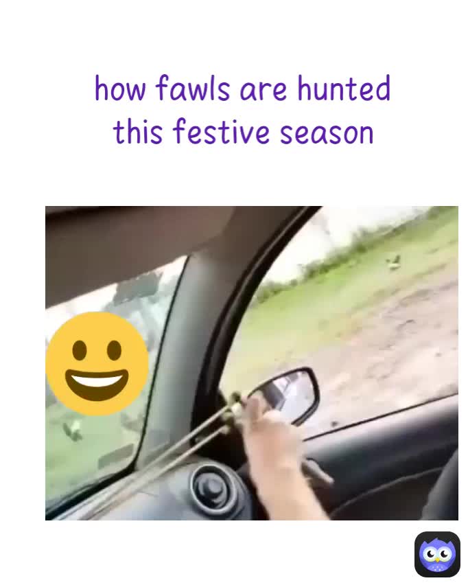 how fawls are hunted this festive season | @odhyx | Memes