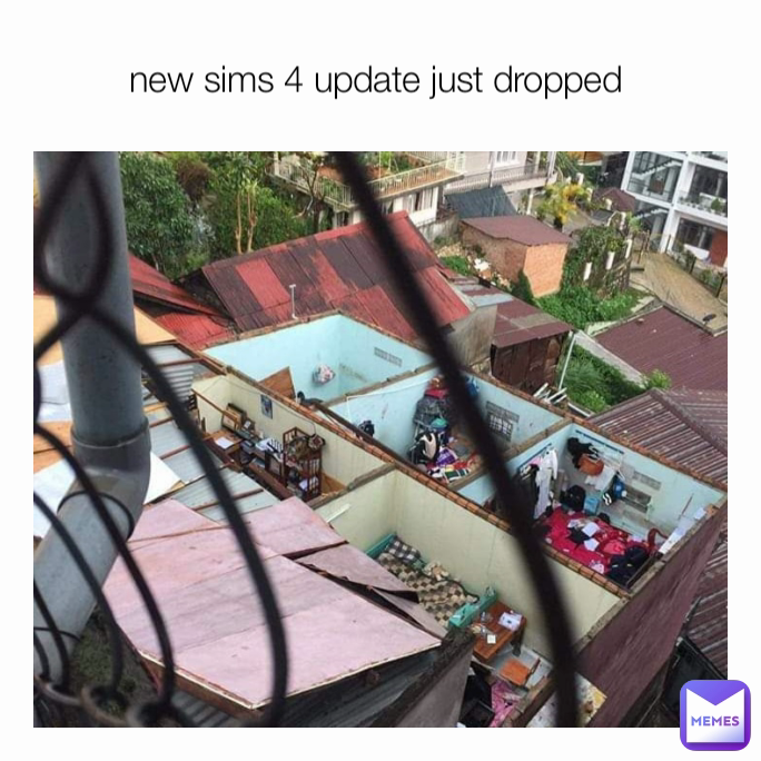 new sims 4 update just dropped | @poopylicious | Memes