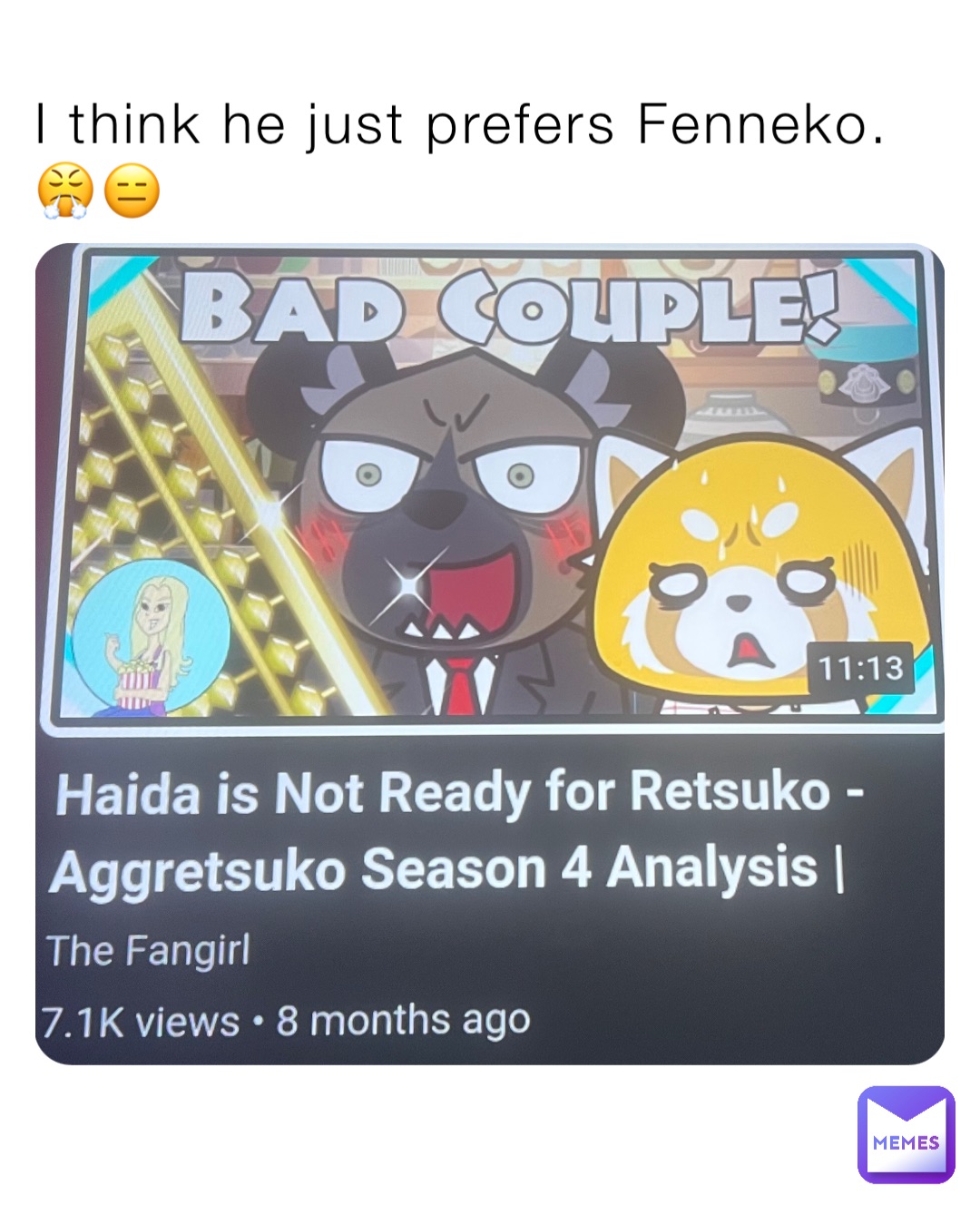 I think he just prefers Fenneko. 😤😑 | @Dat_Thankful_Boi | Memes