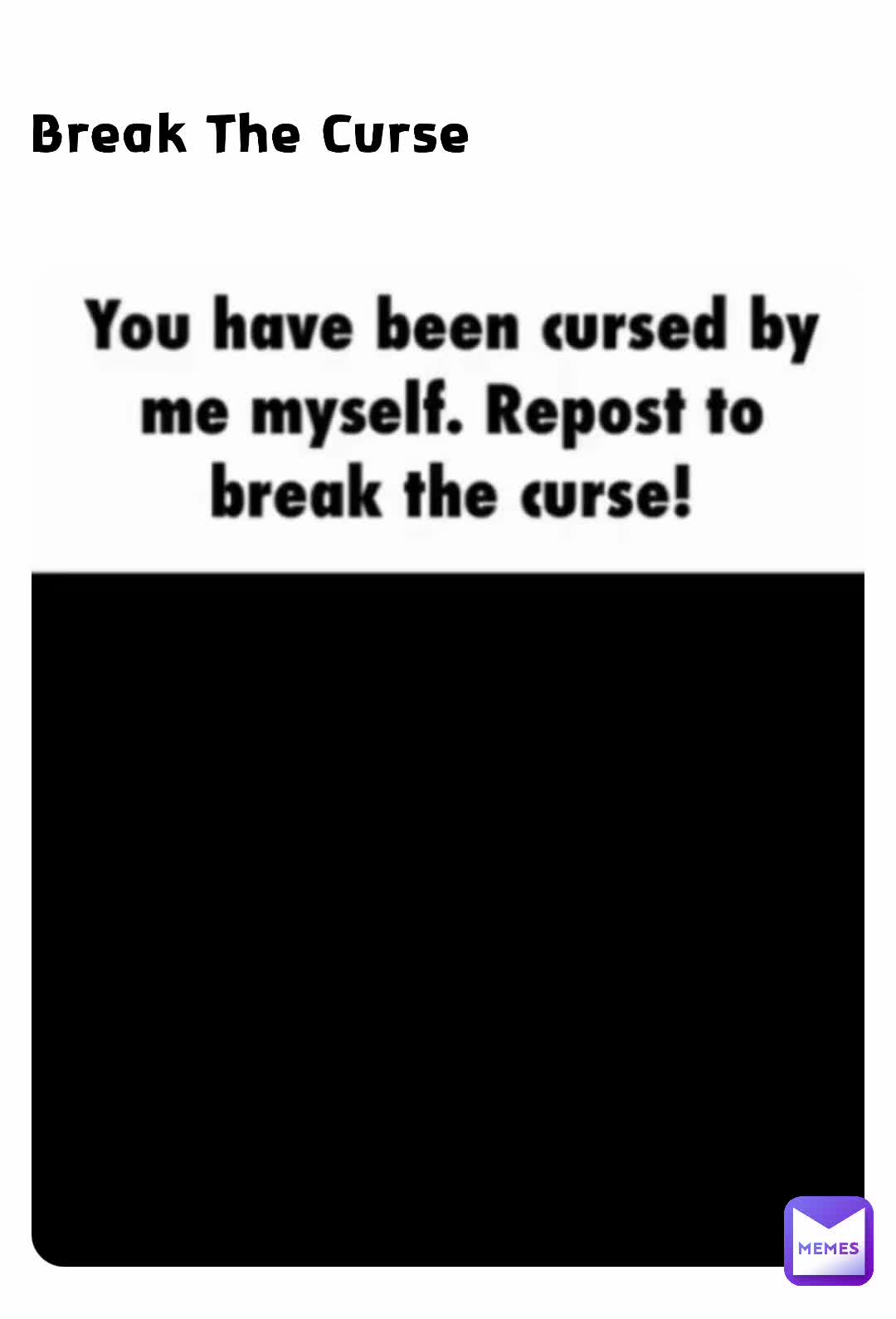 Break The Curse | @TommyMakesMemes | Memes