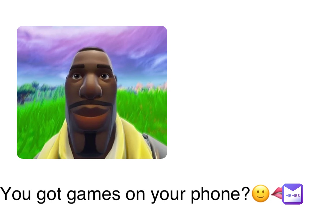 Double tap to edit You got games on your phone?🙂🫦 | @cat_kittin | Memes