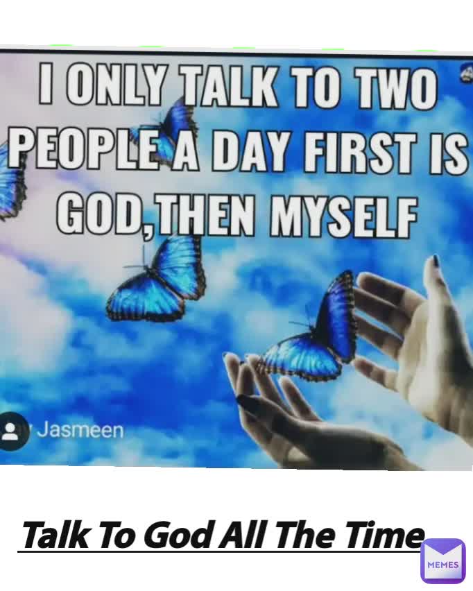 Type Text Talk To God All The Time | @meena4ft | Memes