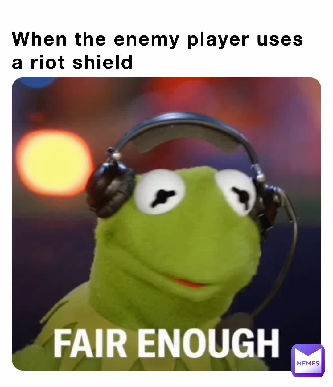 When the enemy player uses a riot shield | @Reatardo_De_Vinci | Memes