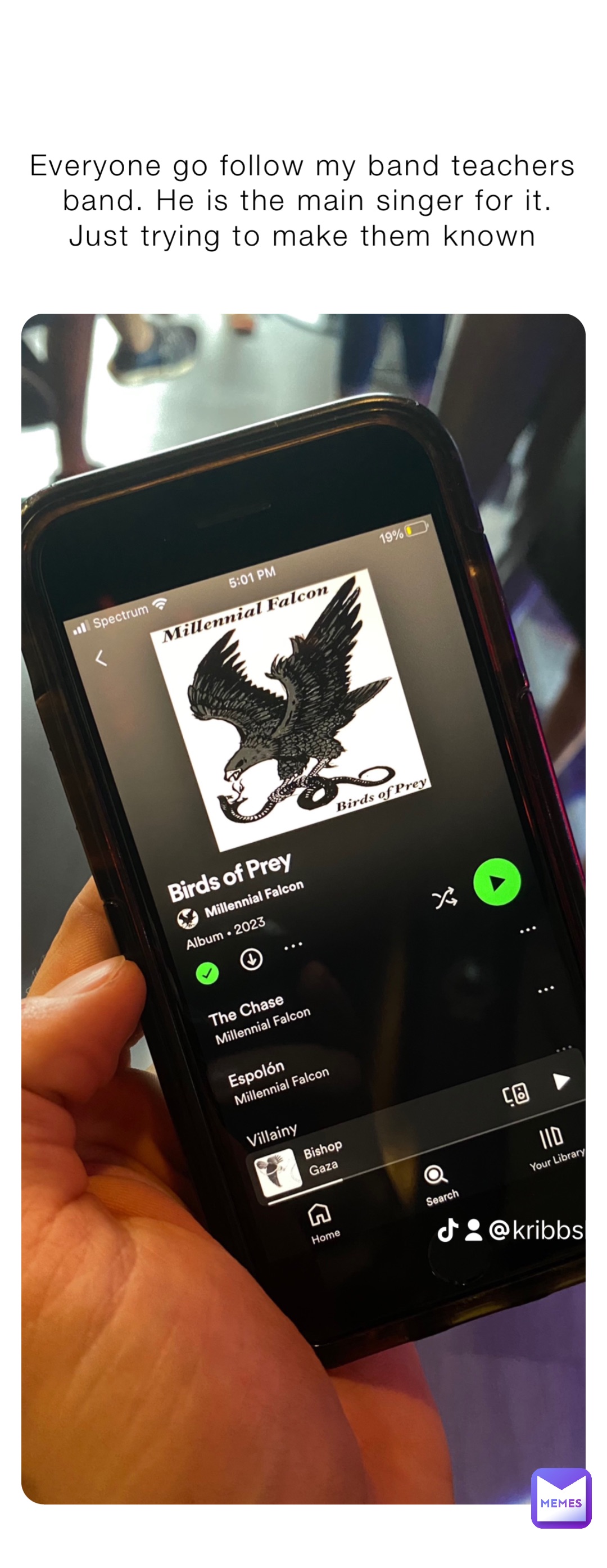 Everyone go follow my band teachers band. He is the main singer for it ...